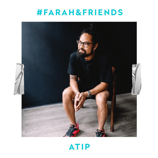 #FARAH&FRIENDS WITH ATIP WANANURUKS – Farah